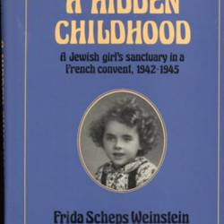 A hidden childhood, 1942-1945 by Frida Scheps Weinstein | LibraryThing